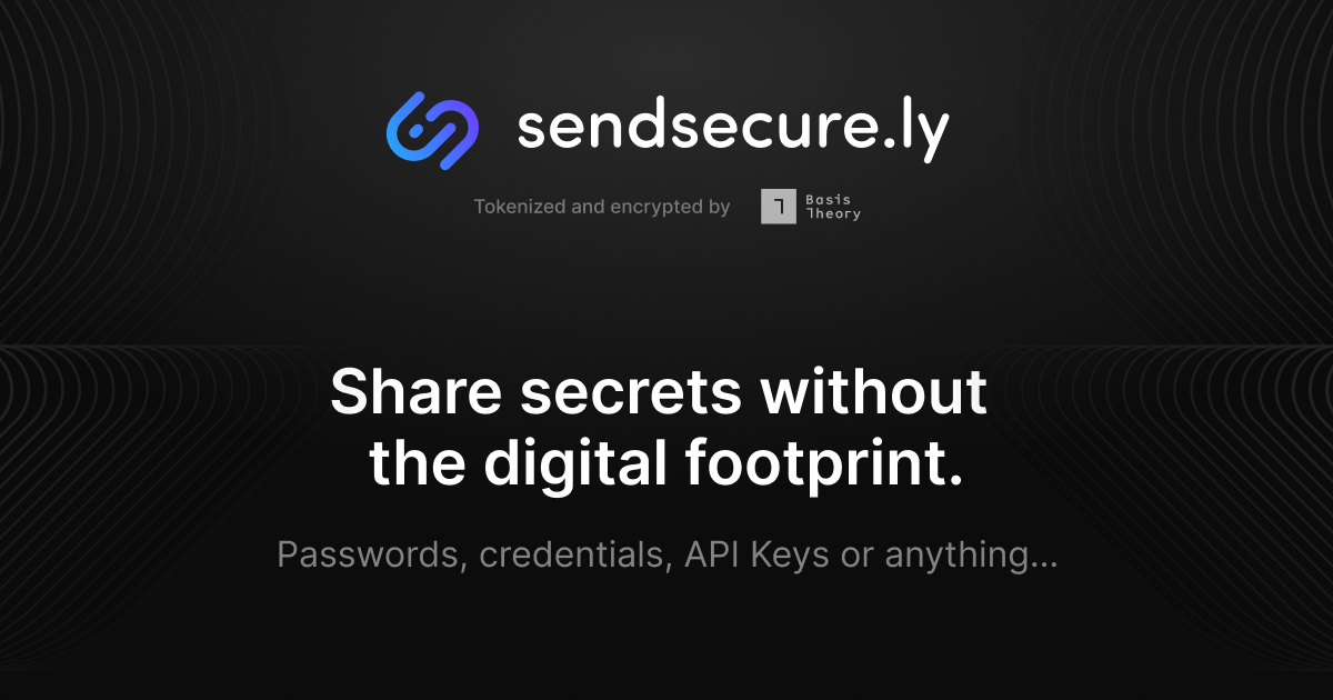 sendsecure.ly - Share secrets without the digital footprint.